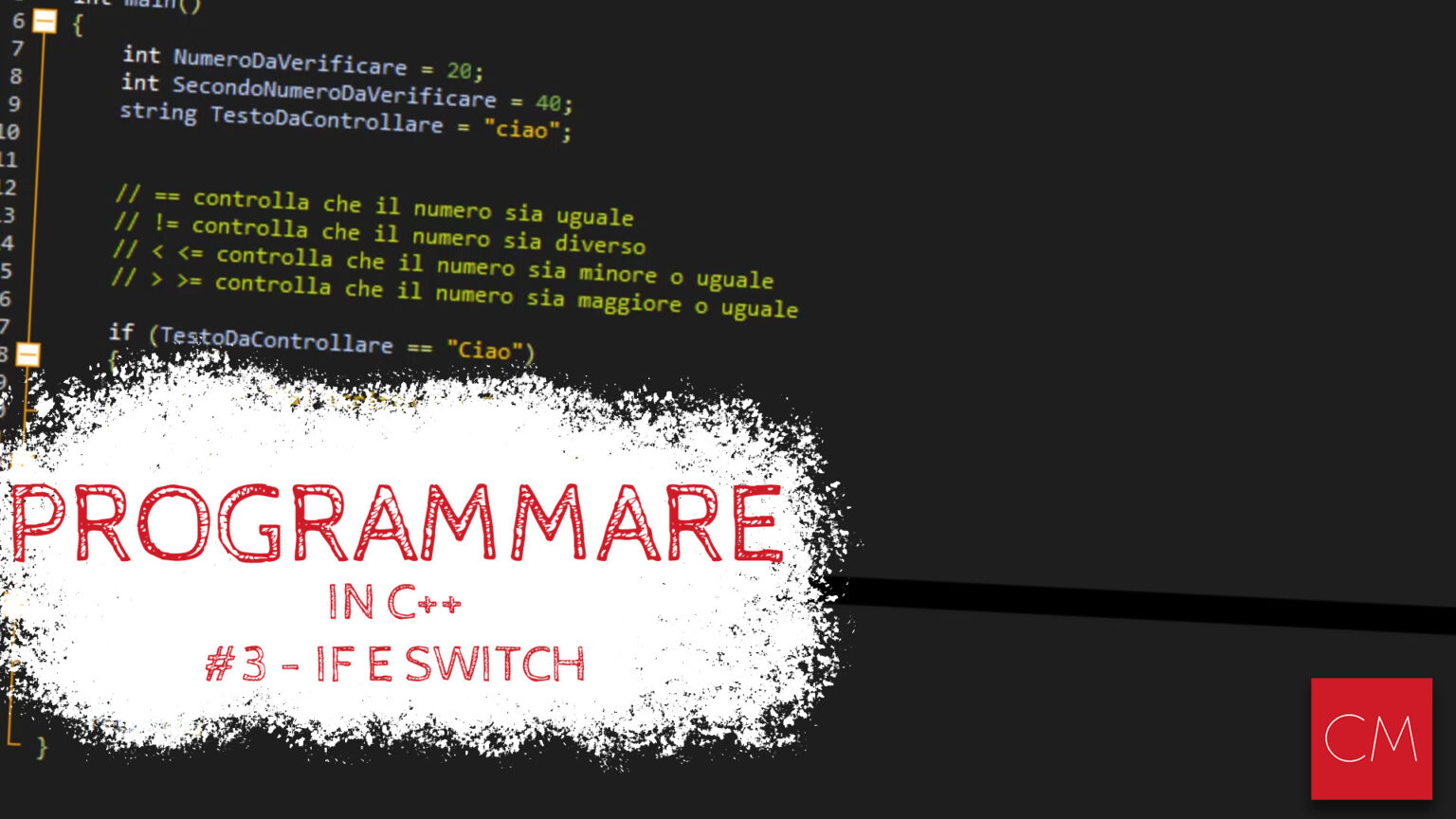 Imparare a programmare in C++ | #3 | If e Switch - ClaudioMasci